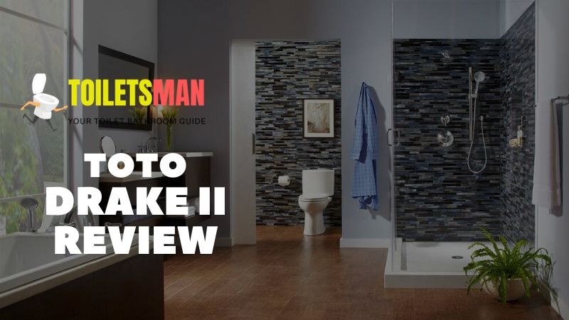 TOTO Drake II Review - Better than the original Drake? | ToiletsMan
